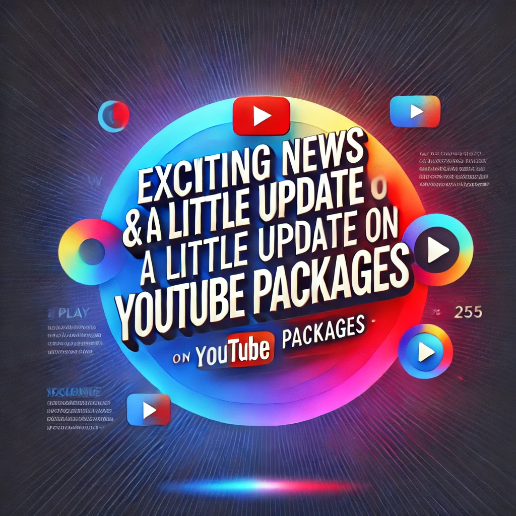 Exciting News & A Little Update on Our YouTube Packages - Social Infinity
